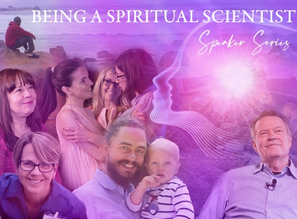 Being A Spiritual Scientist Speaker Series — Practical and Inspiring ...